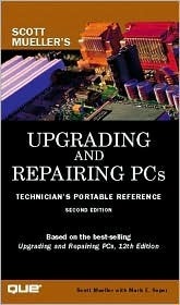 Upgrading and Repairing PCs: Technician's Portable Reference by Scott ...