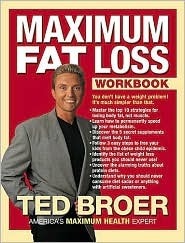 Maximum Fat Loss Workbook by Ted Broer | Goodreads