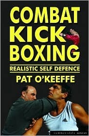 Combat Kick Boxing : A Framework for Success by Pat O'Keeffe | Goodreads