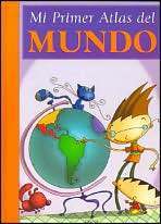 Mi Primer Atlas Del Mundo/my First Atlas of the World (Mi Primera ...