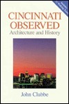 Cincinnati Observed: Architecture and History by John Clubbe | Goodreads