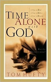 Time Alone With God: A Daily Devotional by Tom Hufty | Goodreads