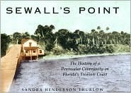 Sewall's Point: The History of a Peninsular Community on Florida's Treasure Coast by Sandra ...
