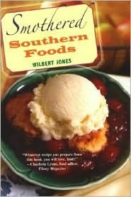 Smothered Southern Foods by Wilbert Jones | Goodreads