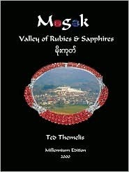 Mogok - Valley of Rubies & Sapphires by Ted Themelis | Goodreads