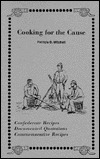 Cooking for the Cause: Confederate Recipes, Documented Quotations ...