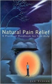 Natural Pain Relief: A practical handbook for self-help by Jan Sadler ...