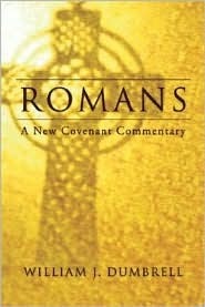 Romans: A New Covenant Commentary by William J. Dumbrell | Goodreads