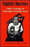 Nightly Horrors: Crisis Coverage Television Network News by Dan D ...
