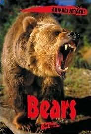 Animals ATTACK! - Bears by Gail Jarrow | Goodreads