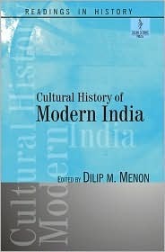 Cultural History of Modern India by Dilip M. Menon | Goodreads