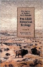 The Nature of Eastern North Dakota: Pre-1880 Historical Ecology by ...