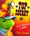 Top Secret by Ted Dewan | Goodreads