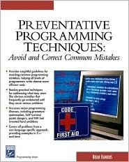 Preventative Programming Techniques: Avoid and Correct Common Mistakes by Brian Hawkins | Goodreads