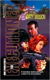Dirty Mission (Mack Bolan The Executioner, #277) by Don Pendleton ...
