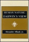 Human Nature: Darwin's View by Alexander Alland Jr. | Goodreads