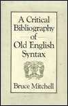A Critical Bibliography of Old English Syntax by Bruce Mitchell | Goodreads