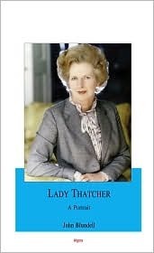 Margaret Thatcher:: A Portrait of the Iron Lady by John Blundell ...