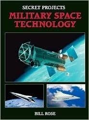 Military Space Technology (Secret Projects) by Bill Rose | Goodreads