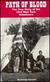 Path of Blood: The True Story of the 33rd New York Volunteers by George ...