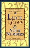 Luck, Love & Your Numbers: Change Your Life With Numerology by Karen J ...