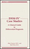 Dsm-IV Case Studies: A Clinical Guide to Differential Diagnosis by ...