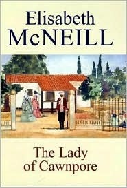 The Lady of Cawnpore by Elisabeth McNeill | Goodreads