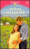 With This Wedding Ring by Trisha Alexander | Goodreads