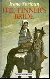 The Tinner's Bride (U) by Irene Northan | Goodreads