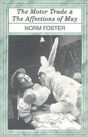 The Motor Trade & the Affections of May by Norm Foster | Goodreads