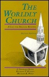 The Worldly Church: A Call for Biblical Renewal by C. Leonard Allen ...