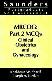 MRCOG - Part 2 MCQs: Clinical Obstetrics and Gynaecology by Joe Jordan ...