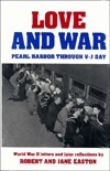 Love and War: Pearl Harbor Through V-J Day by Robert Olney Easton ...