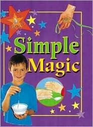 Simple Magic (I Want to Do Magic) by Peter Eldin | Goodreads