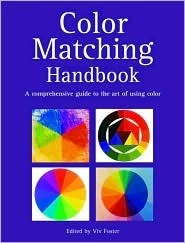 Color Matching Handbook: A Comprehensive Guide to the Art of Using ...