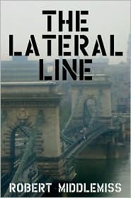 The Lateral Line by Robert Middlemiss | Goodreads