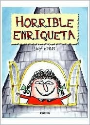 Horrible Enriqueta (Spanish Edition) by Hobbs Leigh | Goodreads