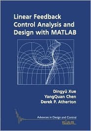 Linear Feedback Control: Analysis and Design with MATLAB by Dingyu Xue | Goodreads