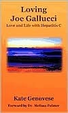 Loving Joe Gallucci: Love and Life with Hepatitis C by Kate Genovese ...