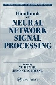 Handbook of Neural Network Signal Processing by Richard C. Dorf | Goodreads