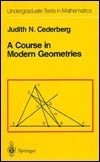 A Course in Modern Geometries by Judith N. Cederberg | Goodreads