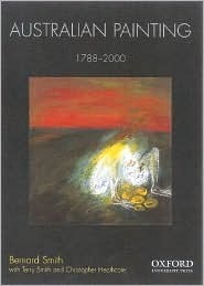 Australian Painting: 1788-2000 by Bernard Smith | Goodreads