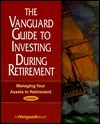 The Vanguard Guide to Investing During Retirement: Managing Your Assets ...