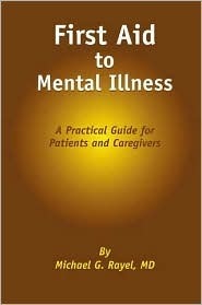 First Aid to Mental Illness: A Practical Guide for Patients and ...