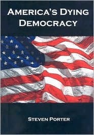 America's Dying Democracy: Why the Republican and Democratic Parties ...