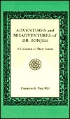 Adventures and Misadventures of Dr. Sonjee: A Collection of Short ...