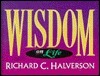 Wisdom on Life by Richard Halverson | Goodreads