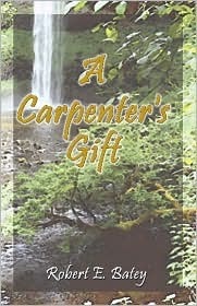 Carpenter's Gift, A by Robert Batey | Goodreads