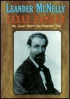 Leander McNelly, Texas Ranger: The Story of a Courageous American ...