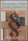 Language: A Right and a Resource: Approaches to Linguistic Human Rights ...